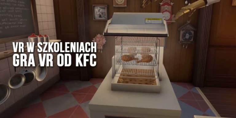 VR w szkoleniach – gra VR od KFC - EPIC VR - Producent Oprogramowania i ...